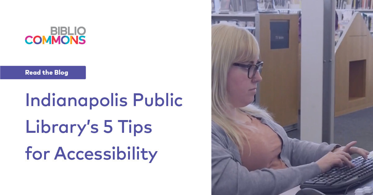 Indianapolis Public Library’s 5 Tips for Accessibility